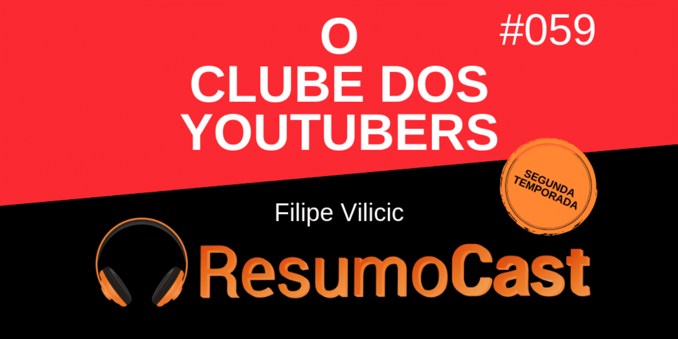 O Clube dos YouTubers - Resumo do livro de Filipe Vilicic