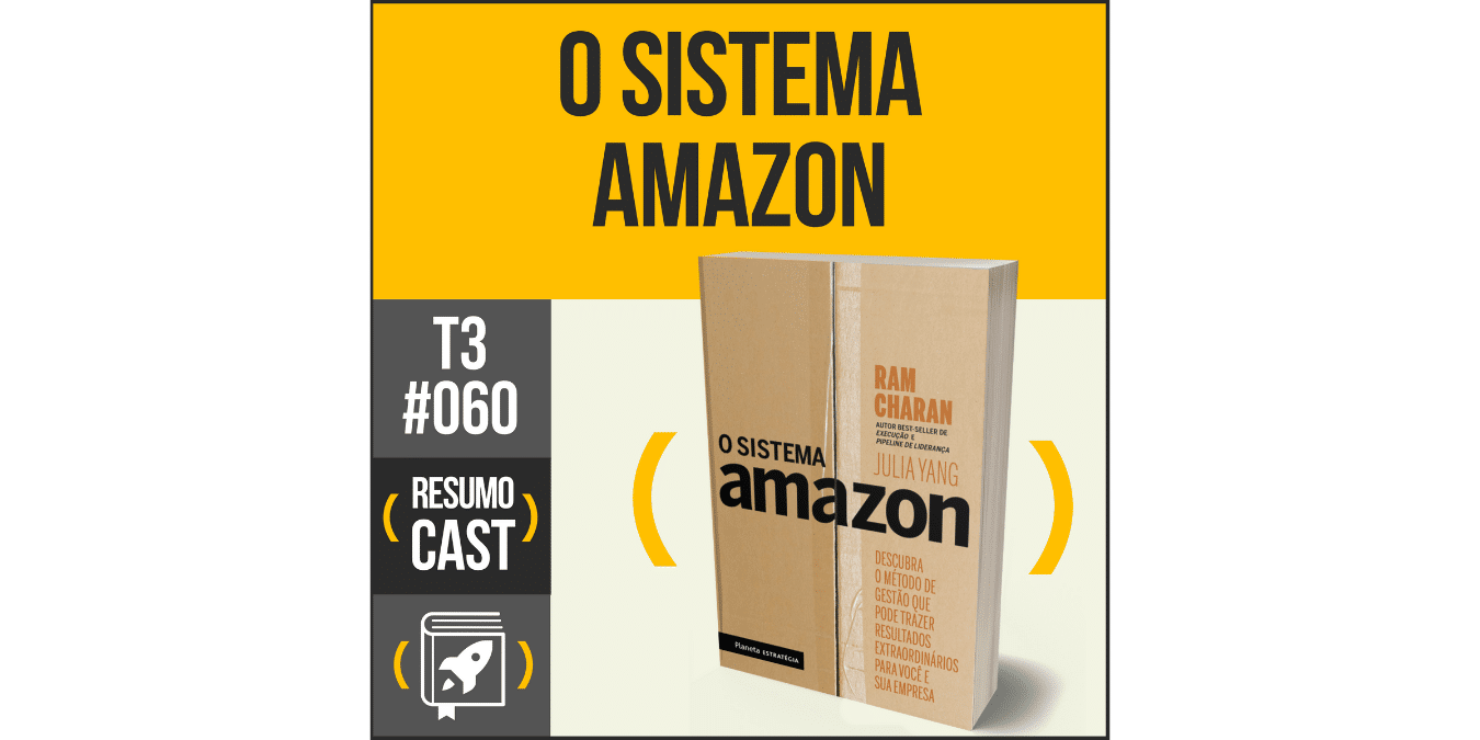 O Sistema Amazon - Resumo do livro de Ram Charam e Julia Yang