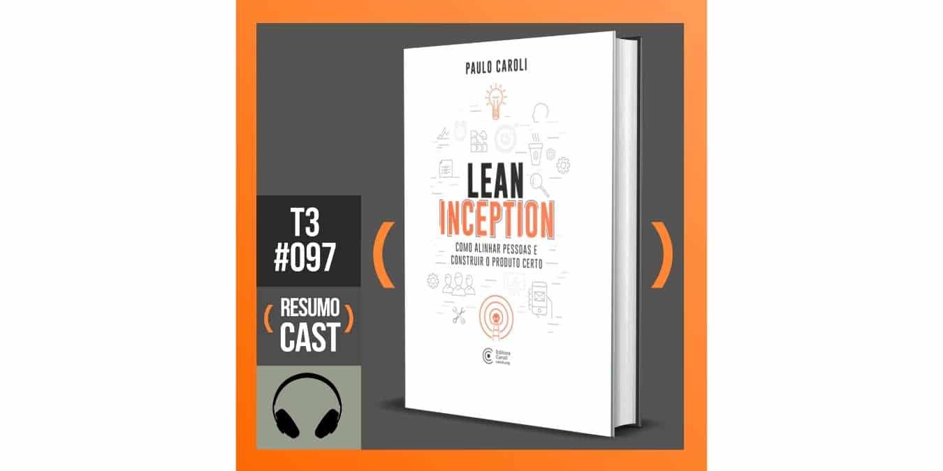 Lean inception - Resumo do livro de Paulo Caroli